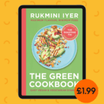 10 Recipes You'll Love from The Green Cookbook by Rukmini Iyer
